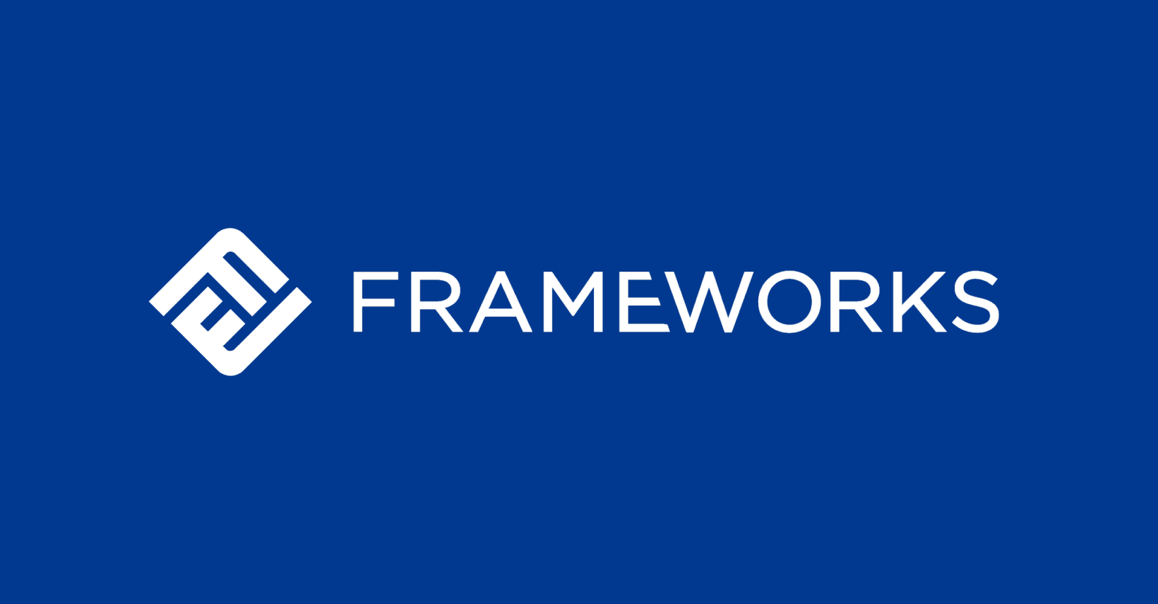 WHAT WE DO - FRAMEWORKS